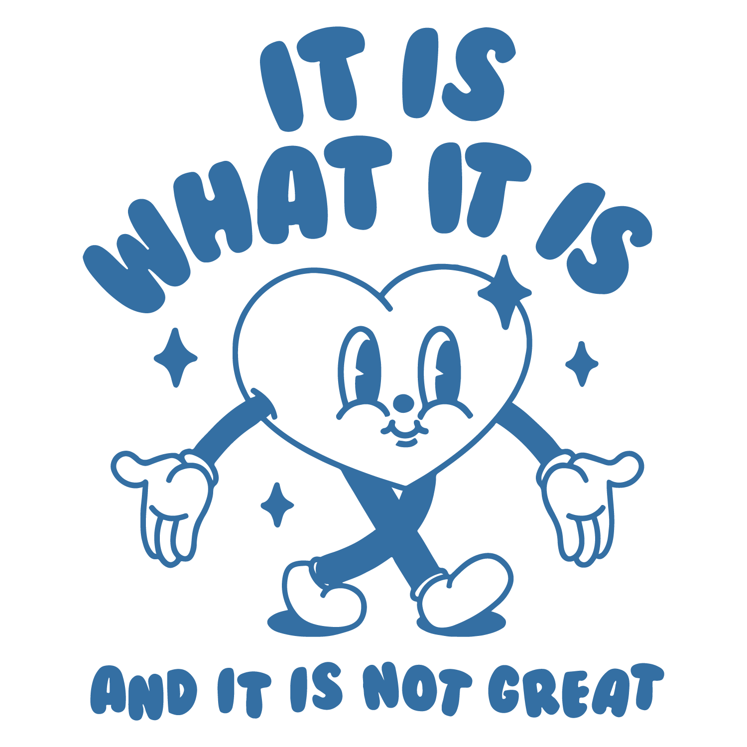 It Is What It Is And It Is Not Great Heart Meme SVG | Inspire Uplift