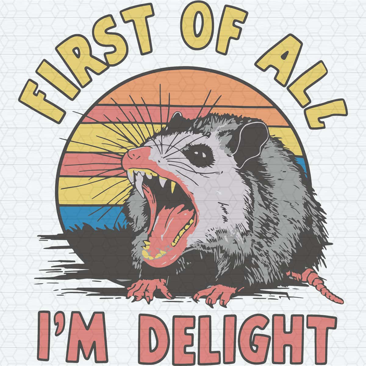 Funnt First Of All I'm A Delight Meme SVG | Inspire Uplift