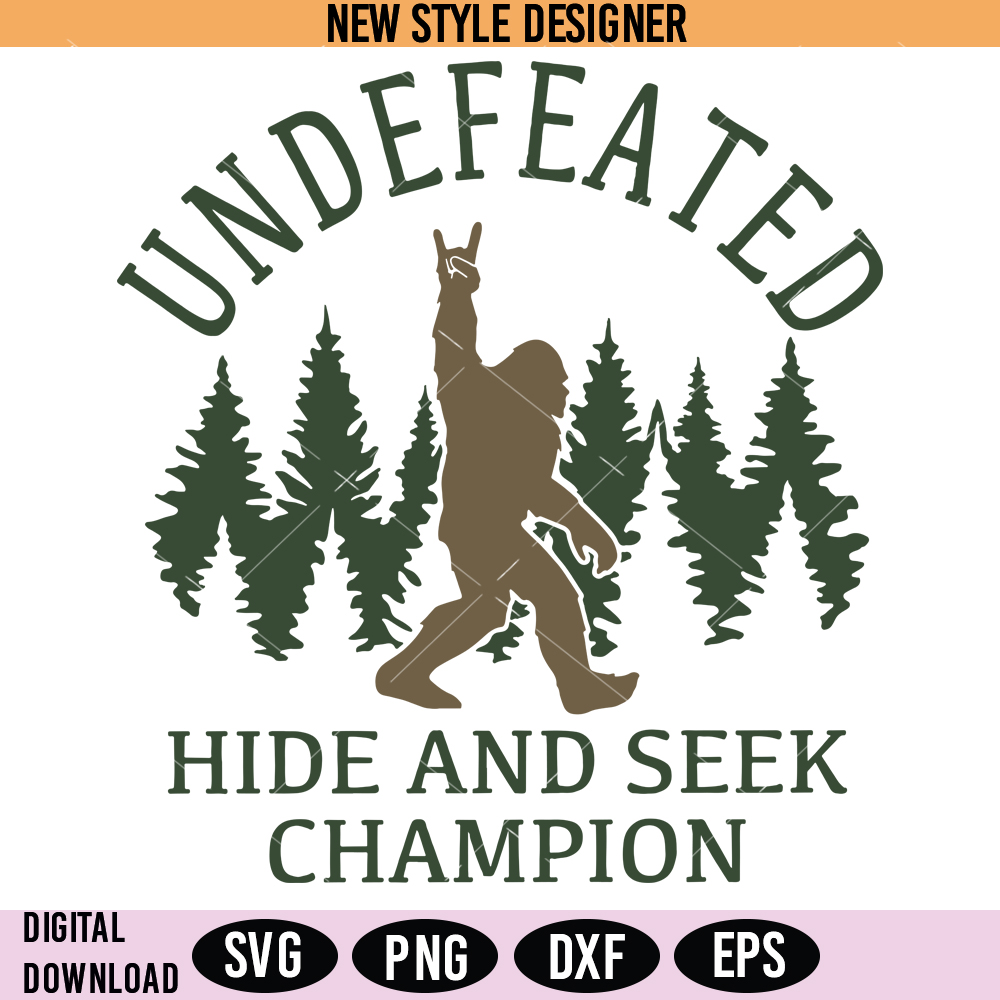 Undefeated Hide and Seek Champion SVG, Elusive Sasquatch SVG | Inspire ...
