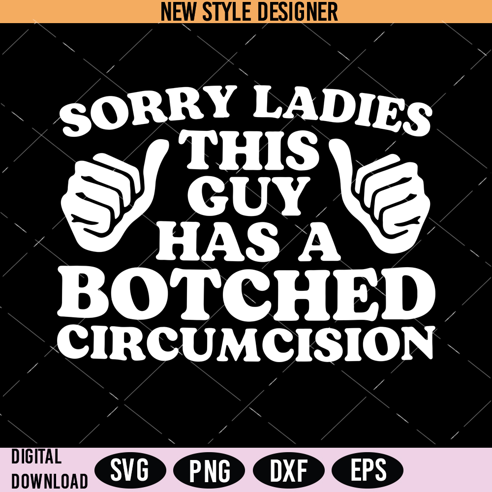 Botched Circumcision Svg, Circumcision Svg, Sarcastic Svg, I | Inspire ...