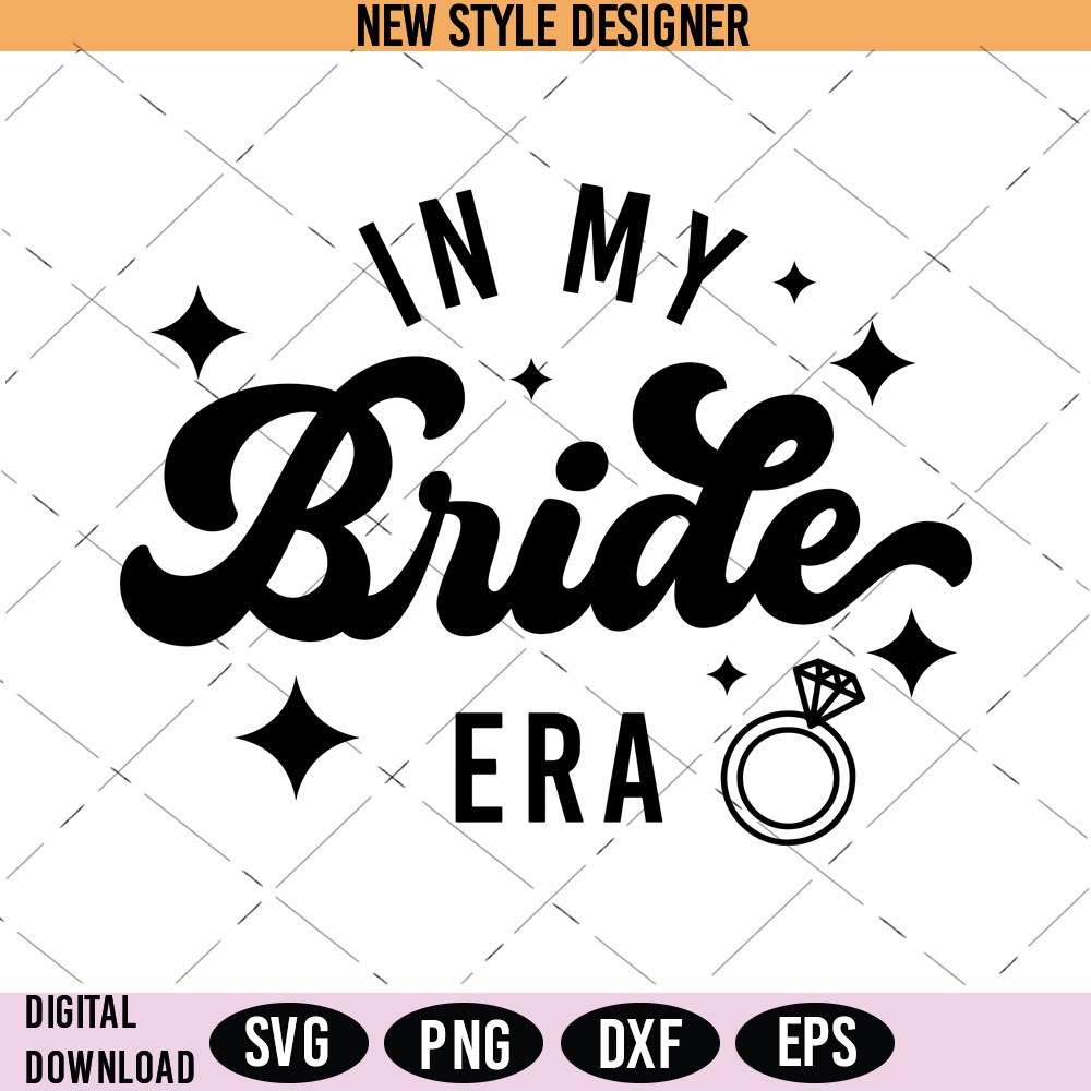 Bride Era Svg, Getting Married Svg, In My Bride Era Png, Ins | Inspire ...