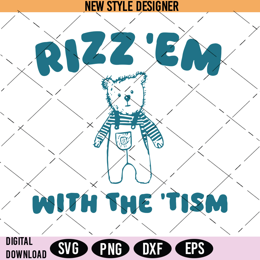 Rizz Em With The Tism Svg, Rizz Em Quote, Customizable Tism - Inspire ...