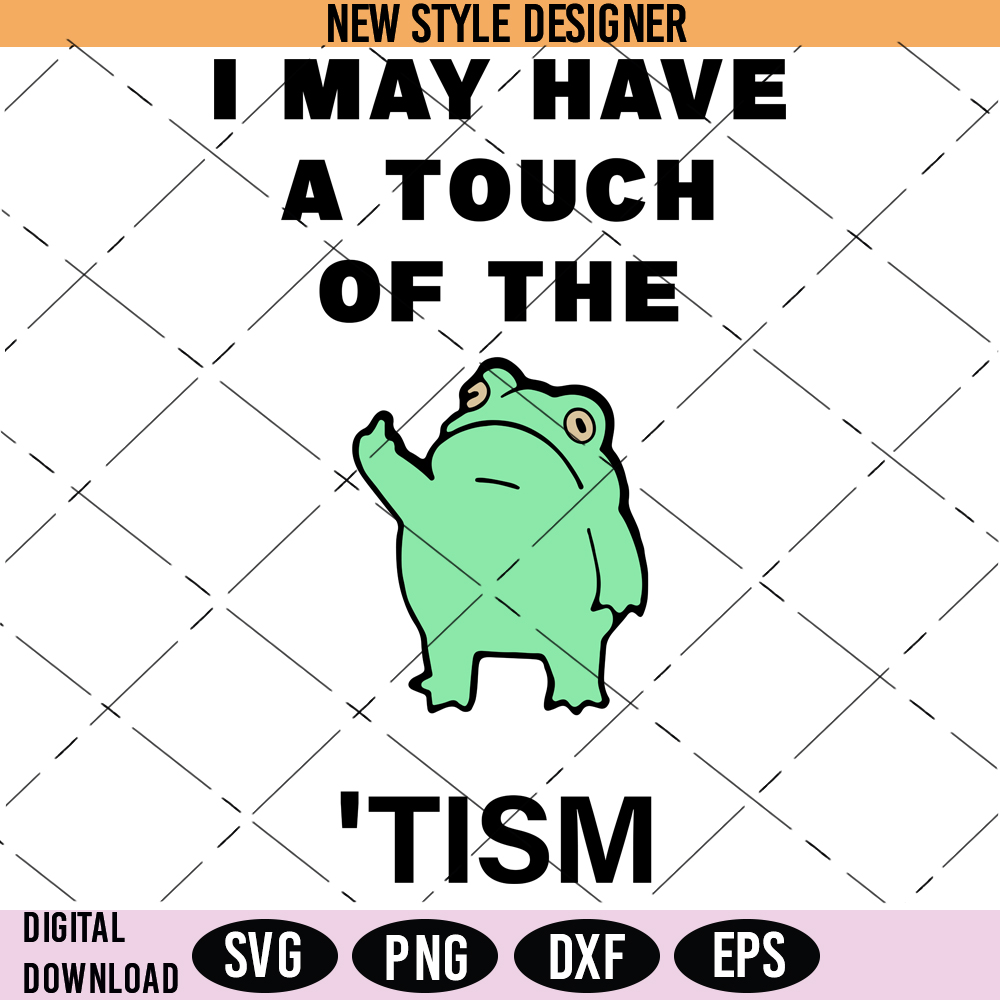 I May Have A Touch Of The Tism Svg Png, Autism Awareness Svg | Inspire ...