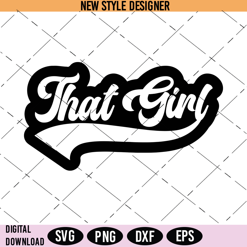 That Girl SVG Png, Sassy svg, Savage svg, Baddie Svg, Instan - Inspire ...