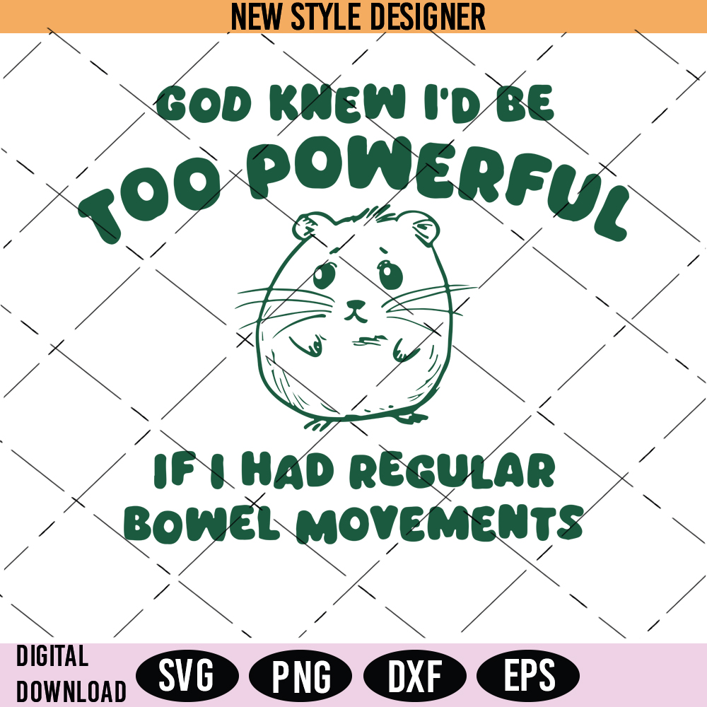 God Knew I'd Be Too Powerful Svg Png, Empowerment Quote Svg, - Inspire ...