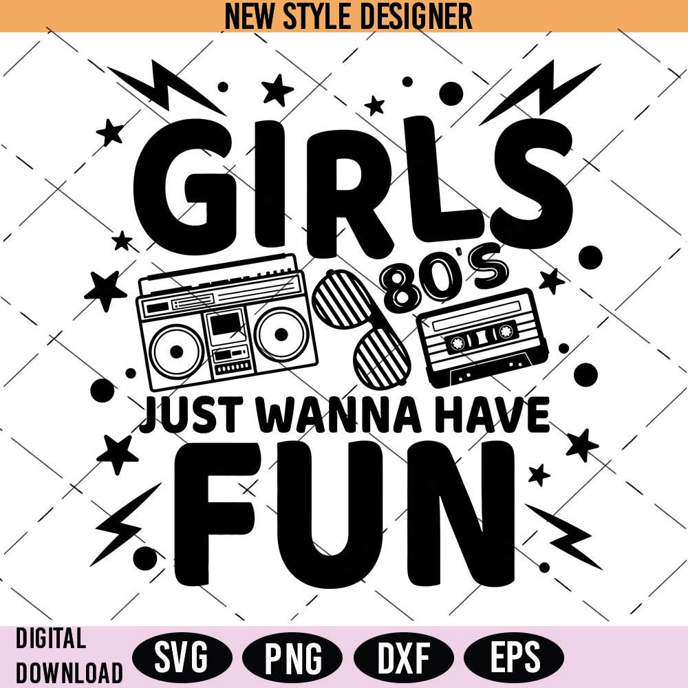 80's Girls Just Wanna Have Fun svg Png, 80's svg, Music Cass - Inspire ...