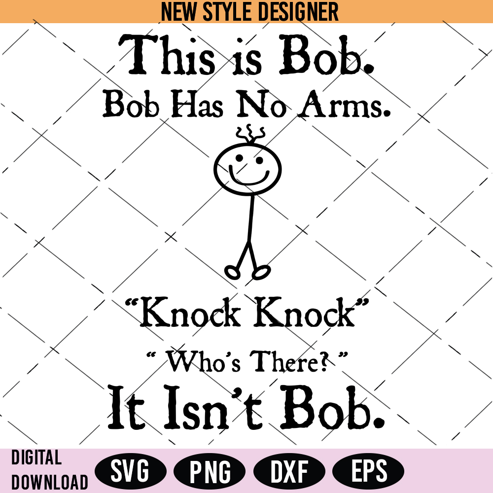 Bob Has No Arms Svg, Knock Bob Svg, Disability awareness SVG | Inspire ...