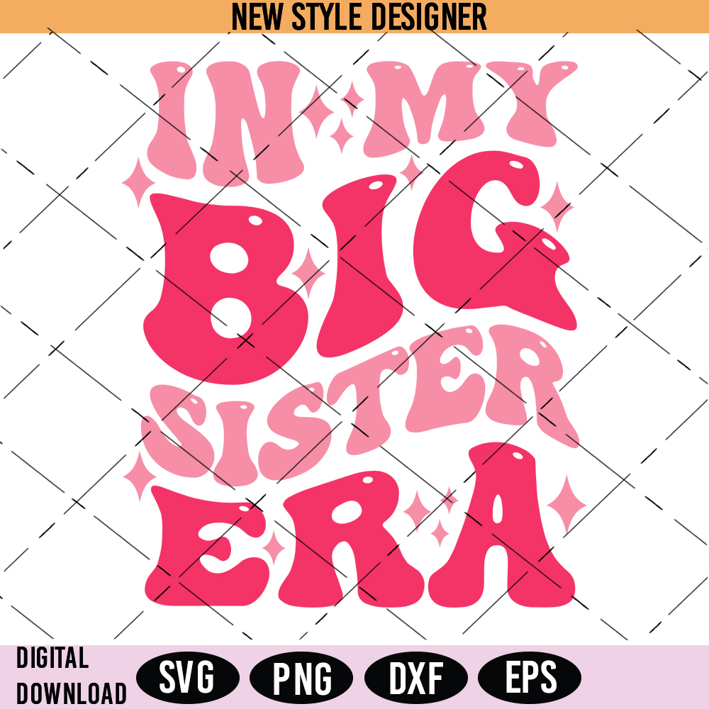 In My Big Sister Era Svg Png, Era Designs Svg, Sports Era Sv | Inspire ...