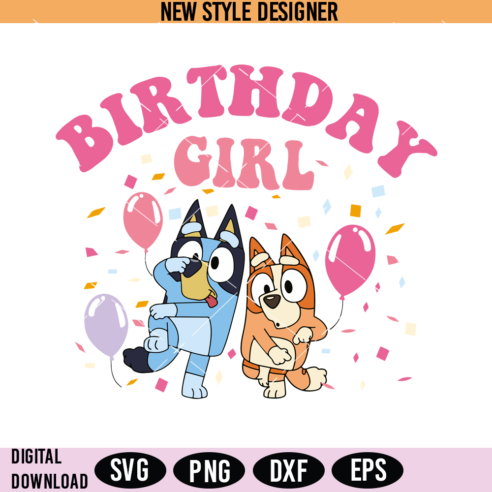 Bluey Birthday Girl Svg Png, My Birthday Svg, Birthday Party - Inspire ...