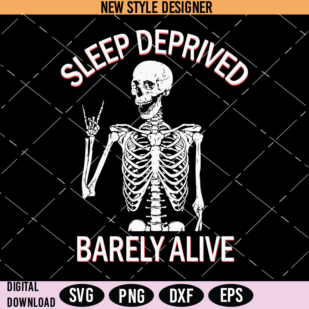 Sleep Deprived Barely Alive Svg, Skeletons Halloween Svg, Fu | Inspire ...