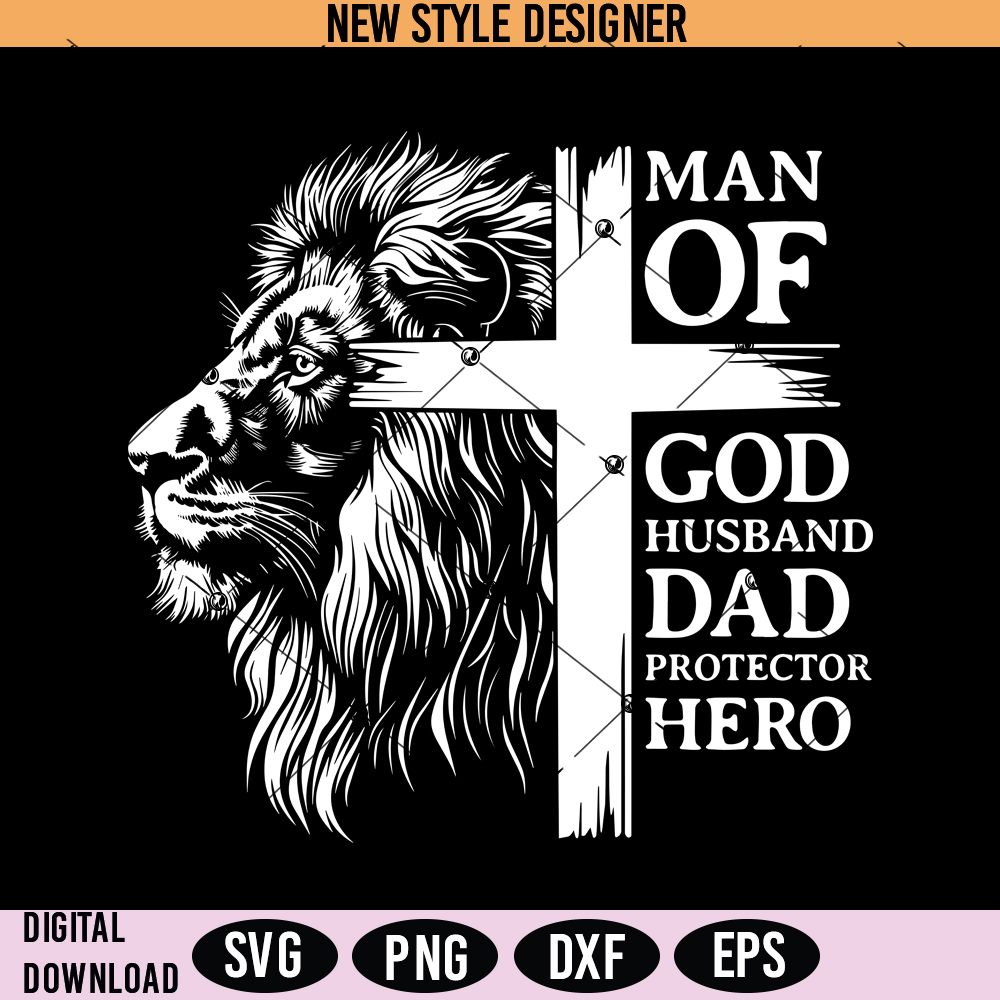 Man Of God Husband Dad Protector Hero Svg, Lion Svg, Cross S | Inspire ...