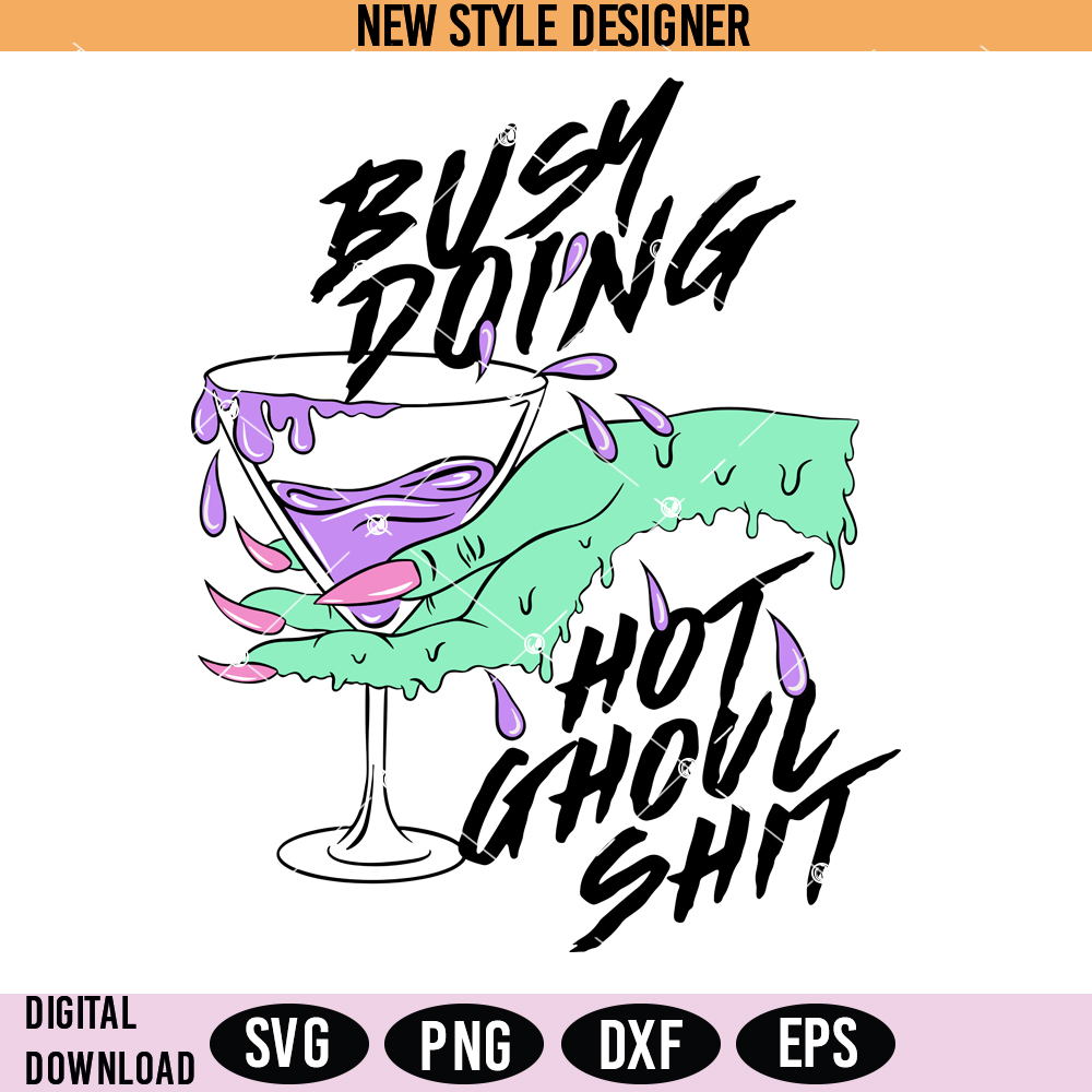Busy Doing Hot Ghoul Shit Svg Png, spooky ghost svg, monster | Inspire ...
