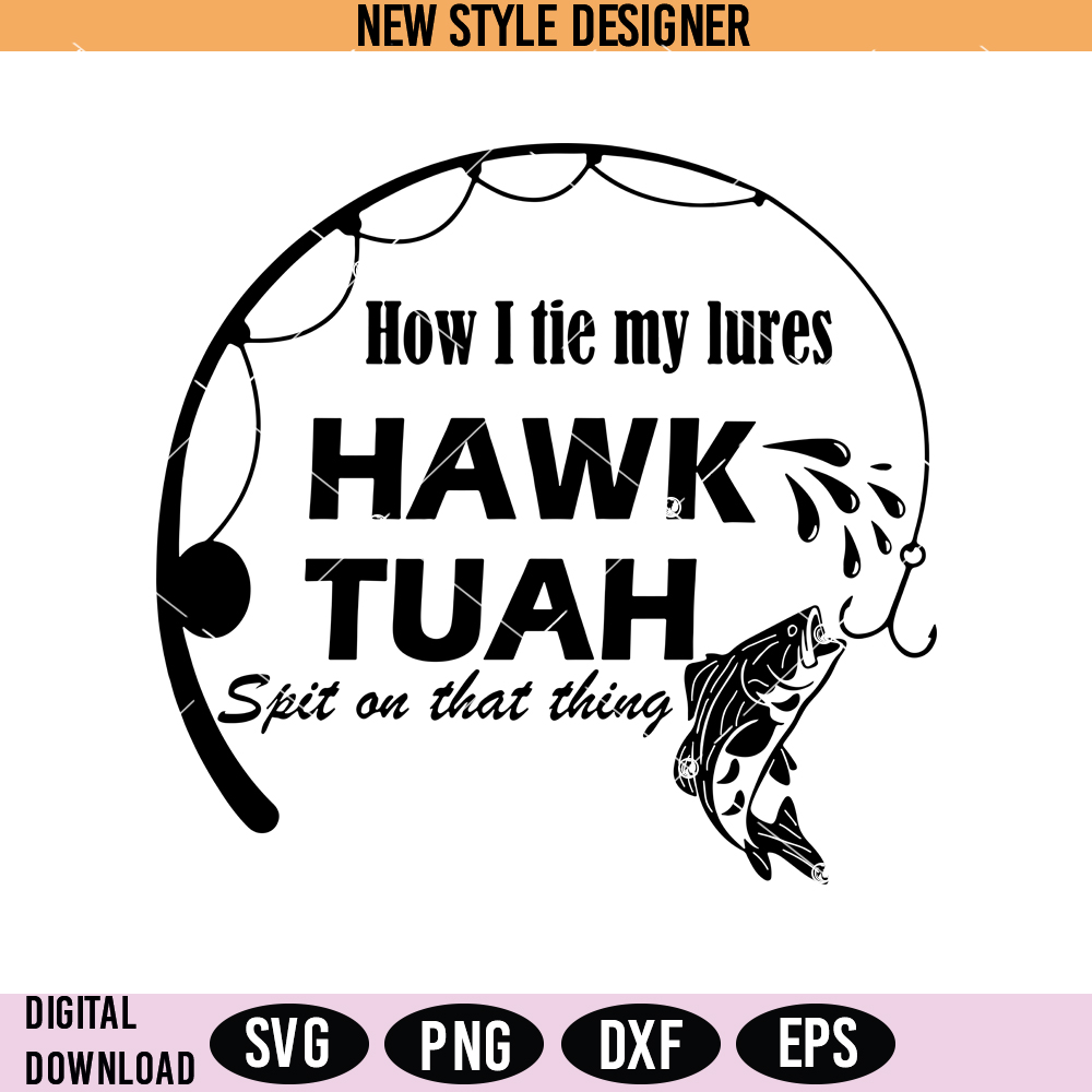 Hawk Tuah Fishing Svg Png, fishing svg, vietnamese culture s | Inspire ...