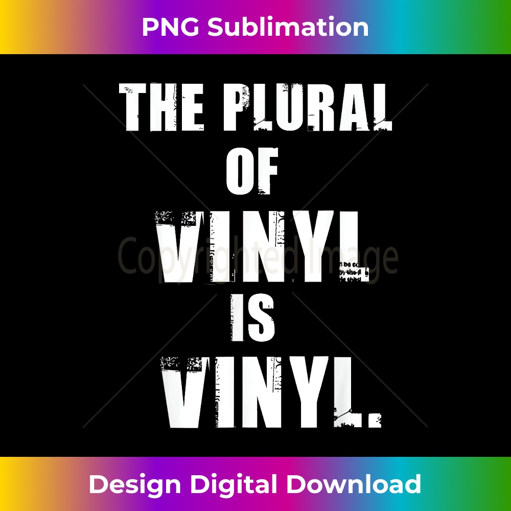 The Plural of Vinyl is Vinyl Funny Record Collector Vinyls - | Inspire ...
