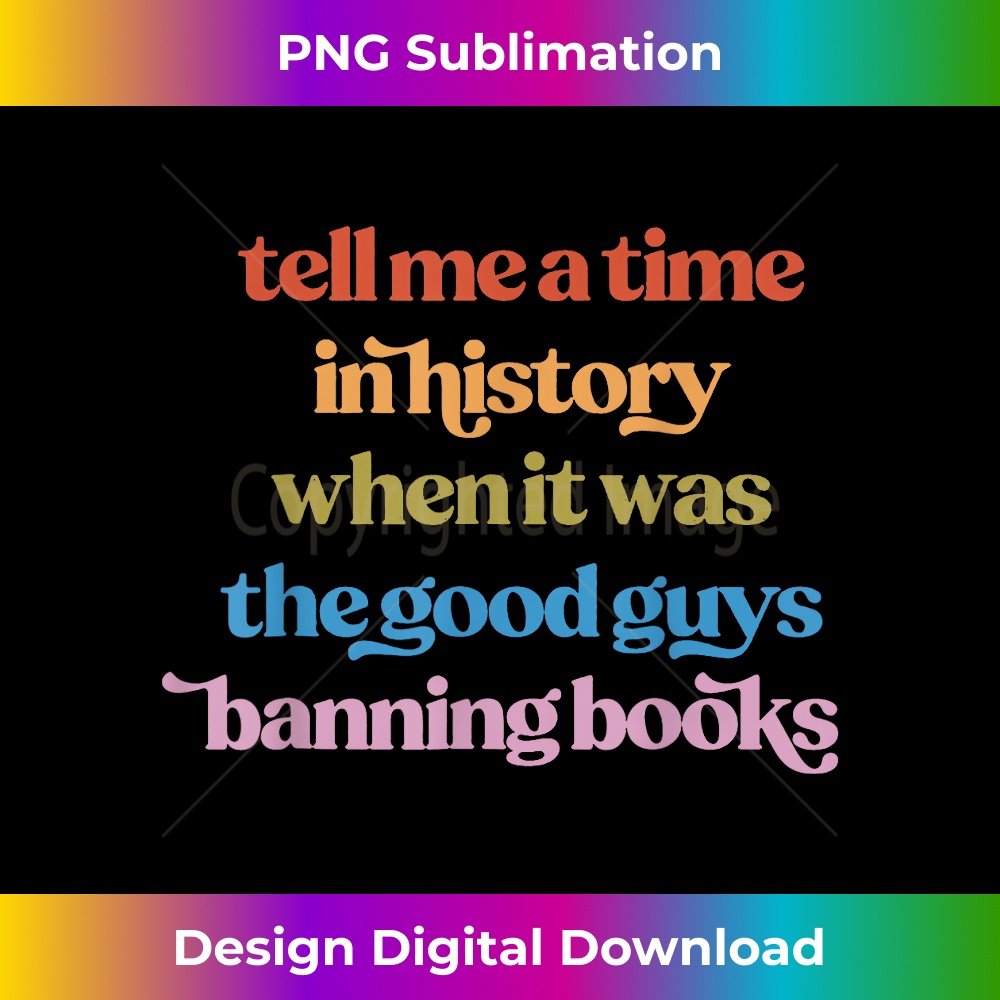 Tell Me A Time In History When It Was Good Guys Banning Book | Inspire ...