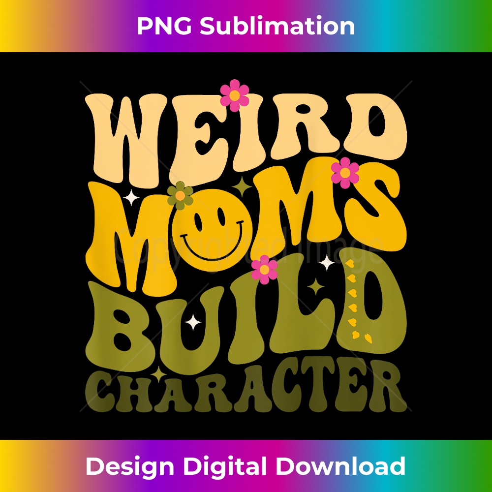 Groovy Weird Moms Build Character, Overstimulated Mom Back - | Inspire ...