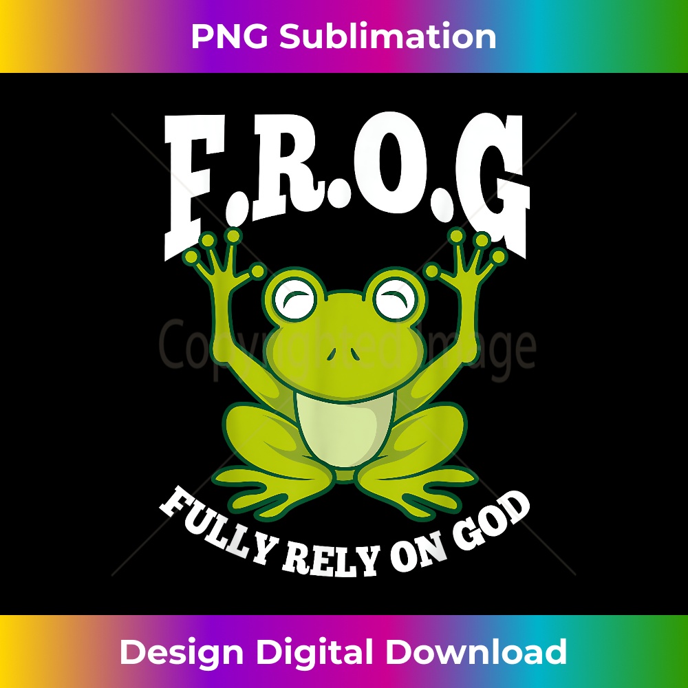 Frog Fully Rely On God Cool Religious - Deluxe PNG Sublimati | Inspire ...