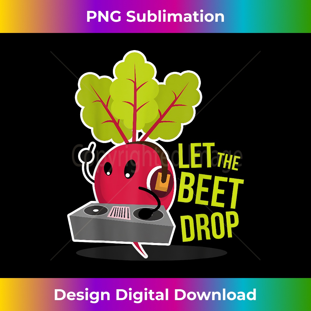 Best Vegan s Let the Beet Drop - Timeless PNG Sublimation Do | Inspire ...