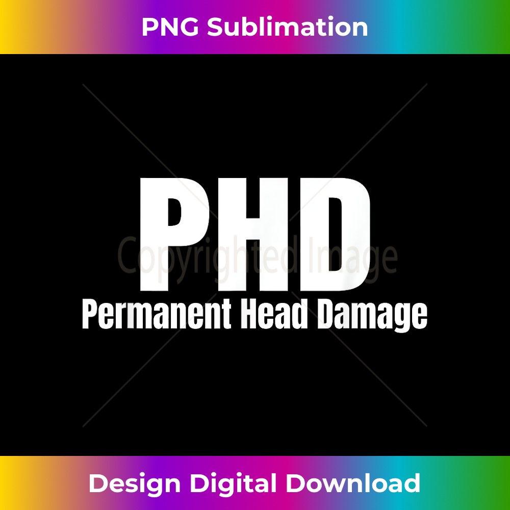 PHD Permanent Head Damage Doctoral Degree PHD Graduation - F | Inspire ...