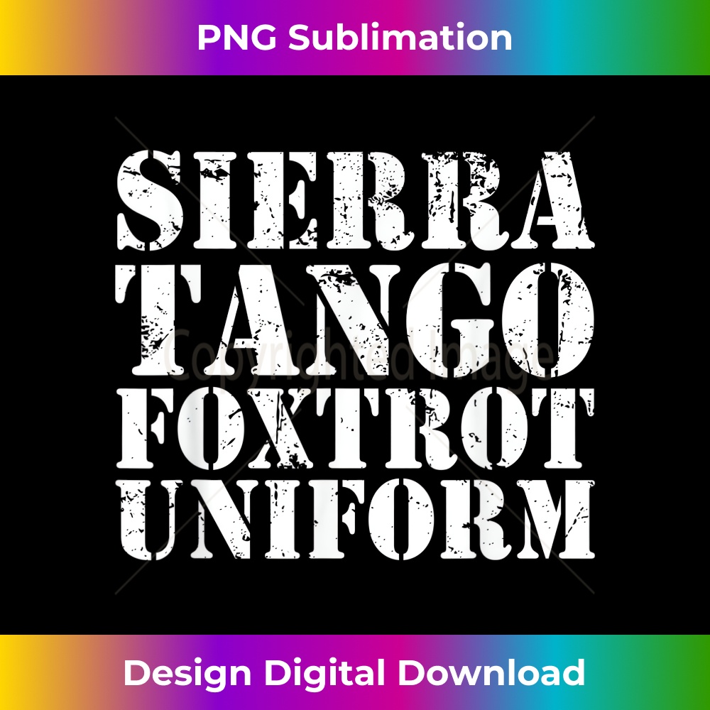 Sierra-Tango-Foxtrot-Uniform - STFU Military Phonetic Humor | Inspire ...