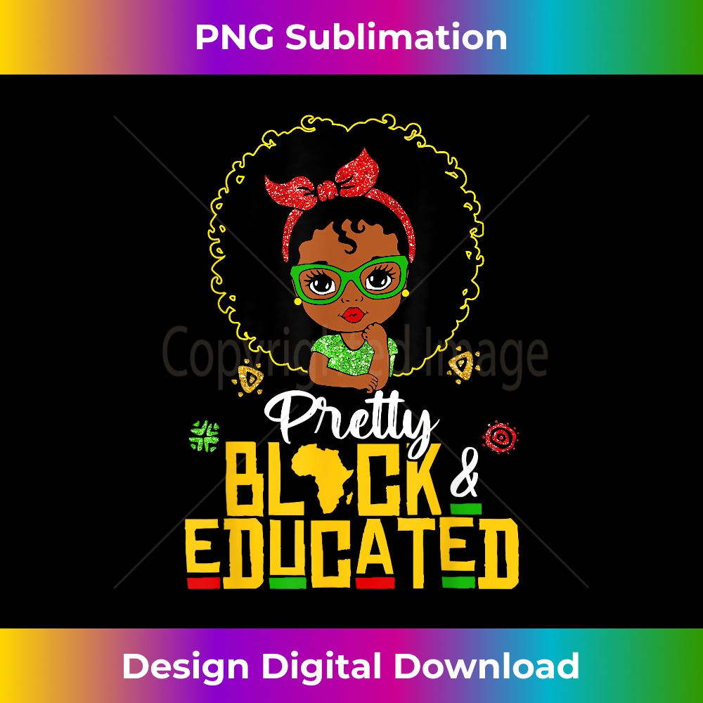 Pretty Black Educated Black History Black Girl Melanin Queen - Inspire ...