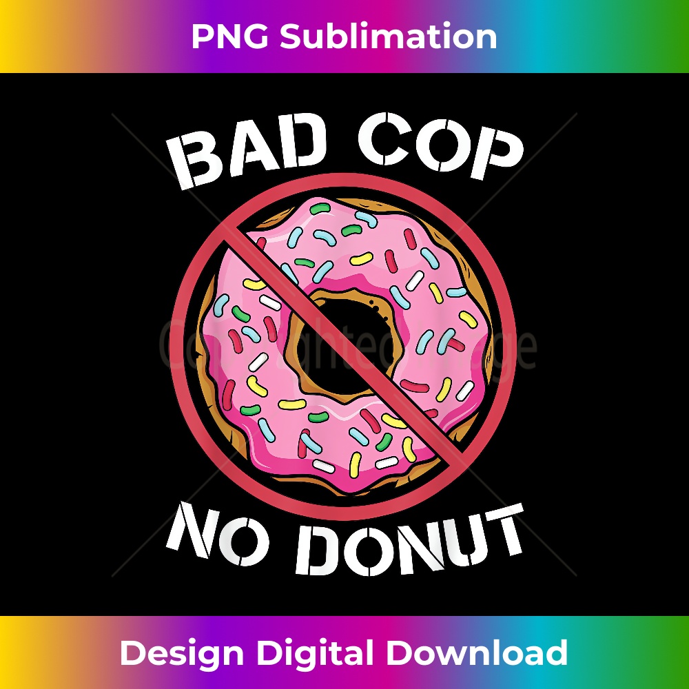 Bad Cop No Donut Law Enforcement Policeman Police Officer - | Inspire ...