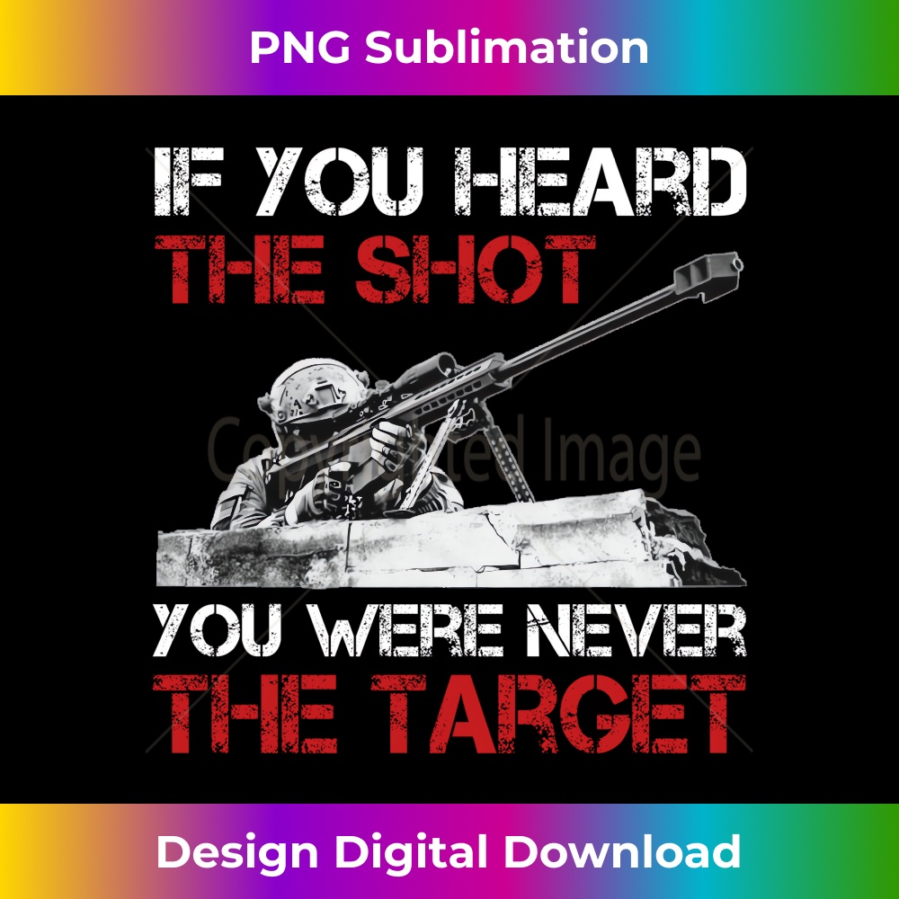 If You Heard The Shot You Were Never Target Long Sleeve - De | Inspire ...