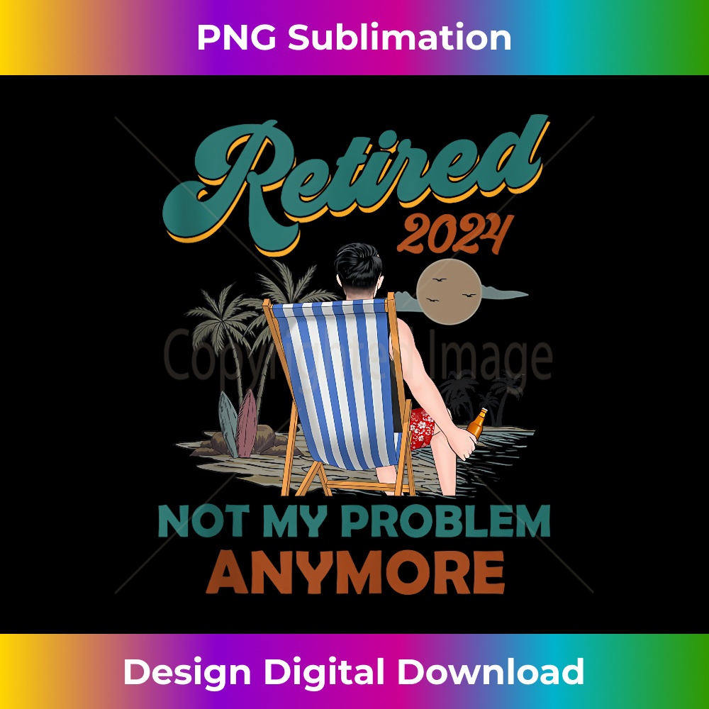 Beach Retired 2024 Not My Problem Anymore Men Retirement Tan | Inspire ...