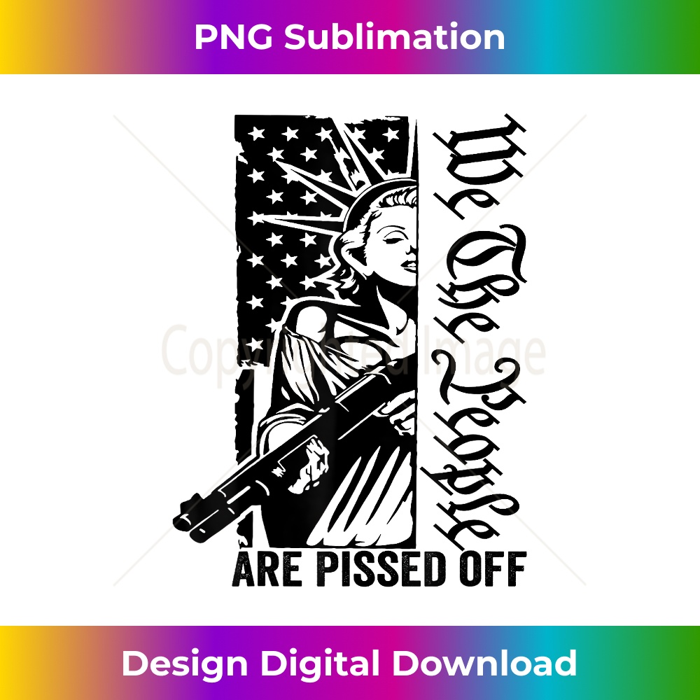 We The People Are Pissed Off - Liberty Pro Gun Rights USA - | Inspire ...
