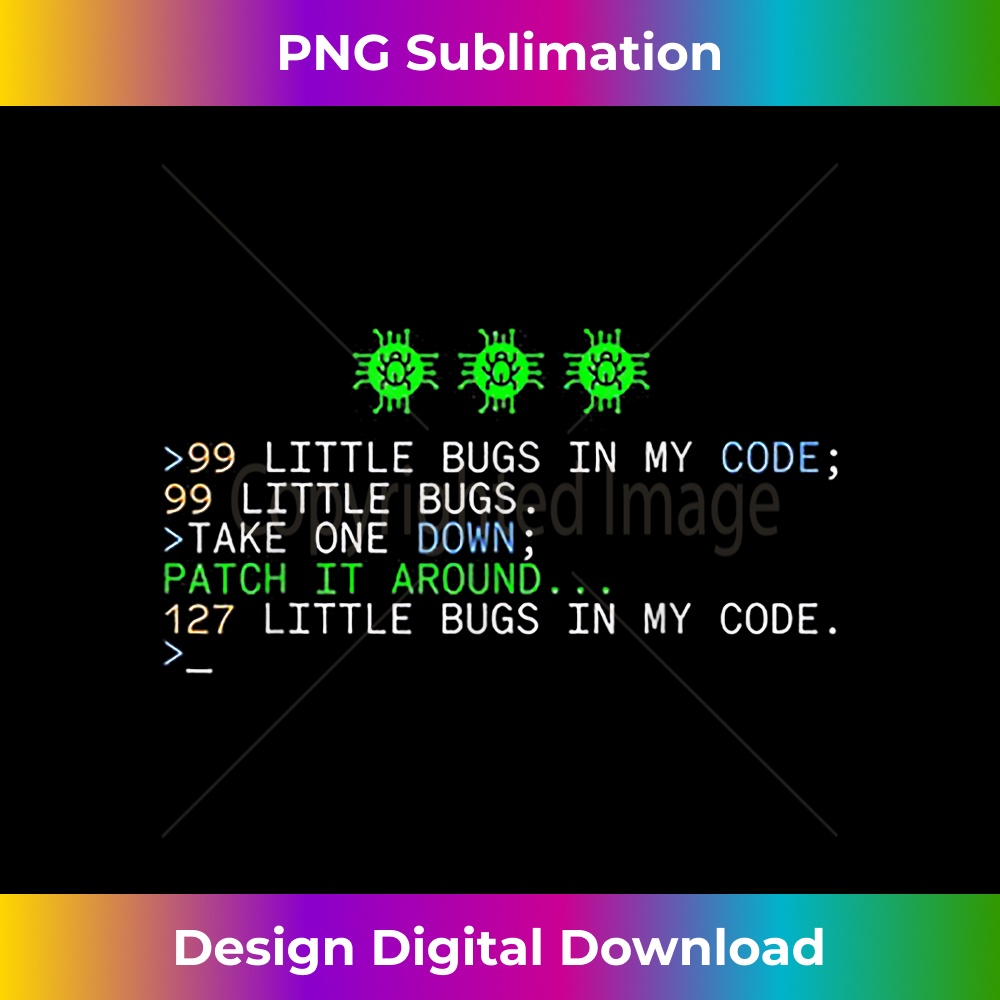 Funny Programer 99 Little Bugs In My Code - PNG Transparent | Inspire Uplift
