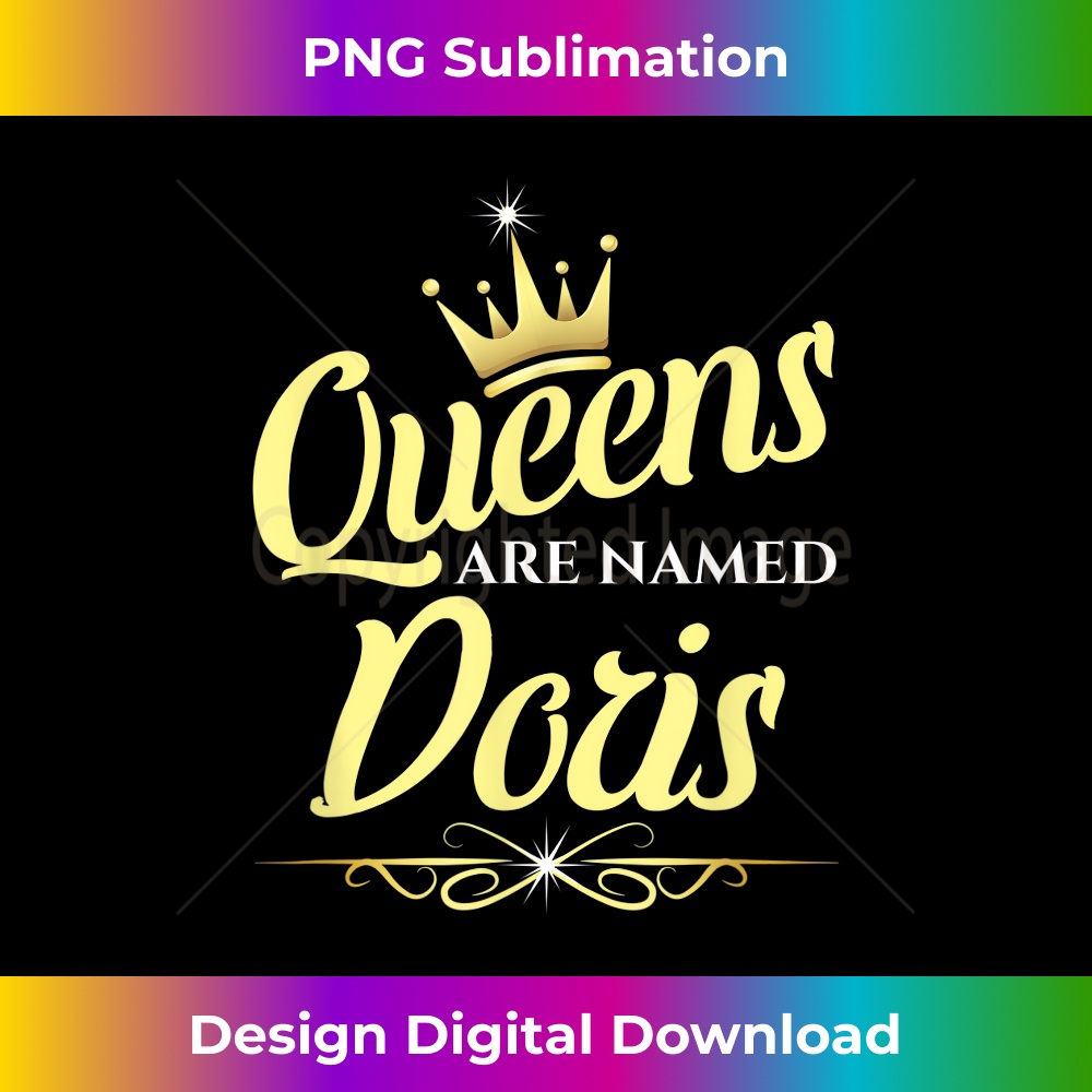 Queens Are Named Doris - PNG Transparent Digital Download Fi | Inspire ...