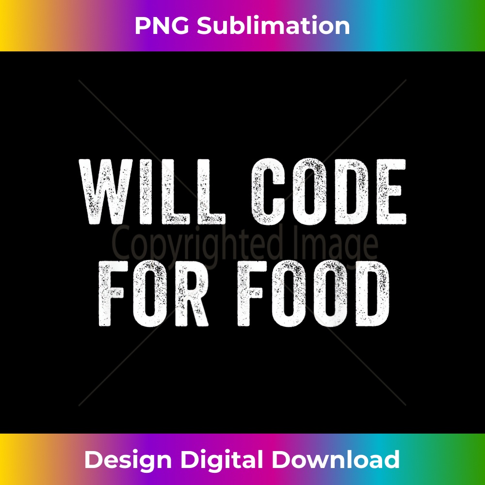 Will Code For Food - Instant Sublimation Digital Download | Inspire Uplift