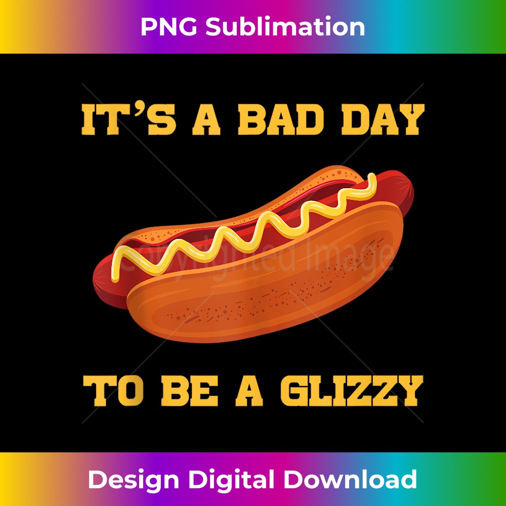 Its A Bad Day To Be A Glizzy Tank Top 1 - High-Quality PNG S | Inspire ...