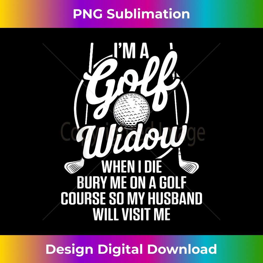 Golf Widow Wife Golf Course Golfer Funny Golfing - Premium P | Inspire ...