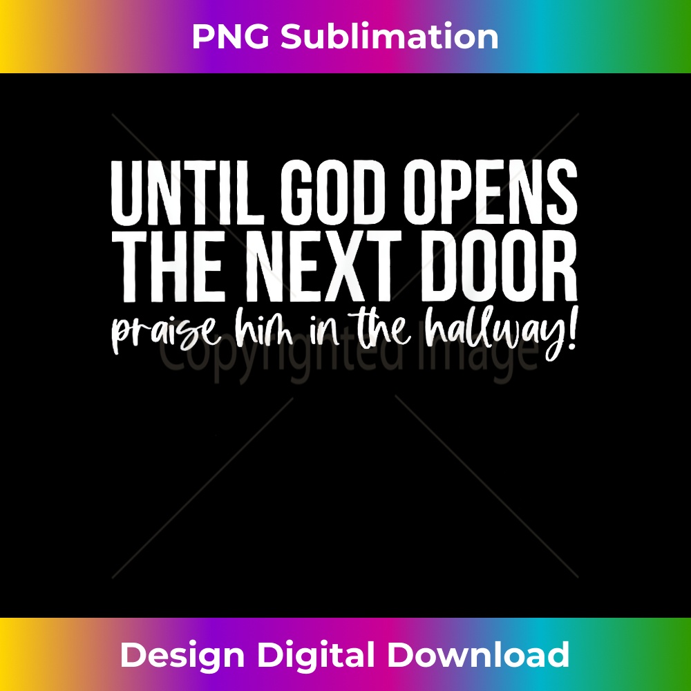 Until God Opens The Next Door Praise Him In The Hallway 1 - | Inspire ...