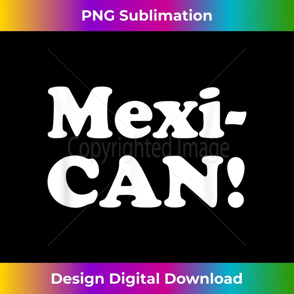 Mexi - CAN! The Mexican Can | Inspire Uplift