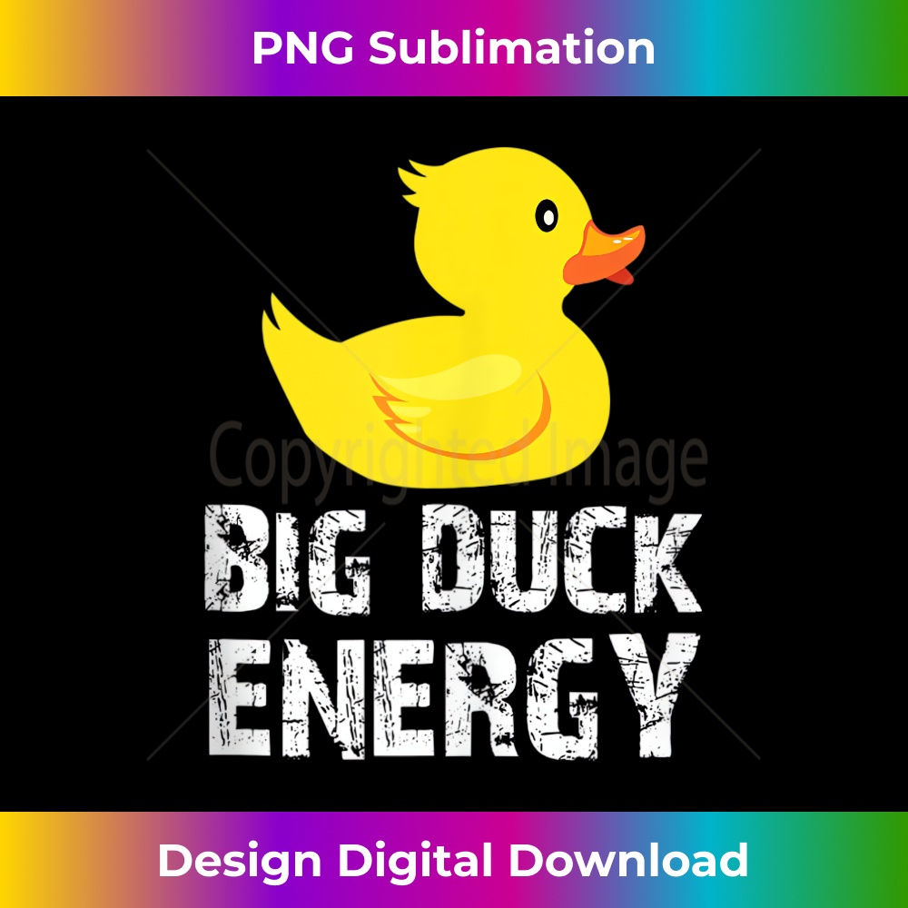 Big Duck Energy Yellow Rubber Duck Design - Professional Sub | Inspire Uplift
