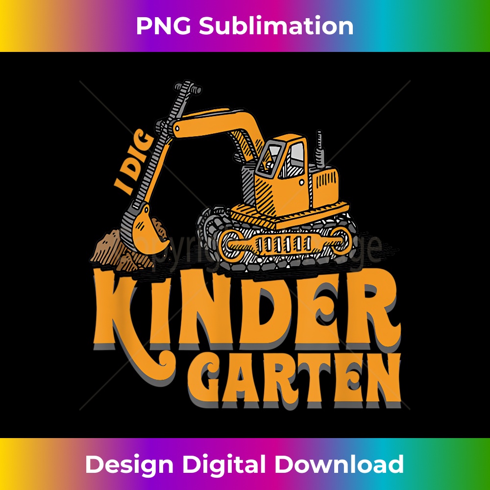 I Dig Kindergarten Cute Construction - Special Edition Subli | Inspire ...