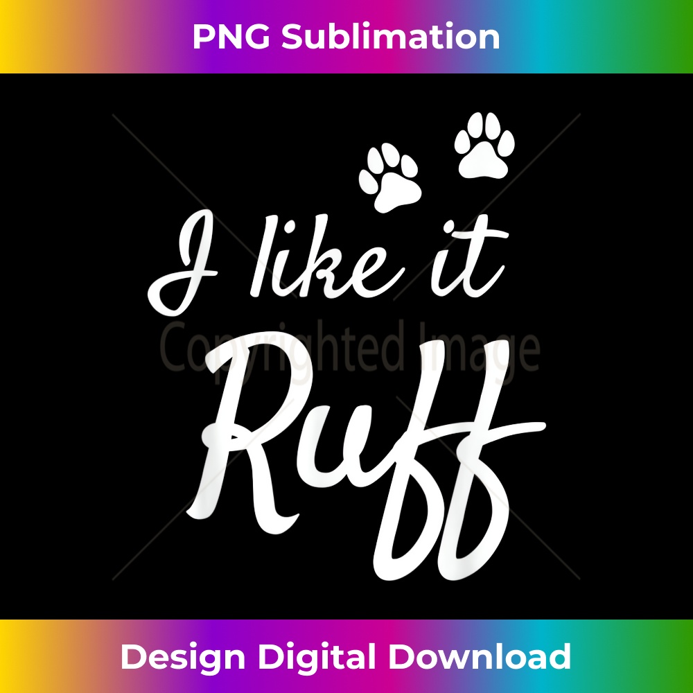 I like it Ruff Paw for rough and cool dog fans 1 - Aesthetic | Inspire Uplift