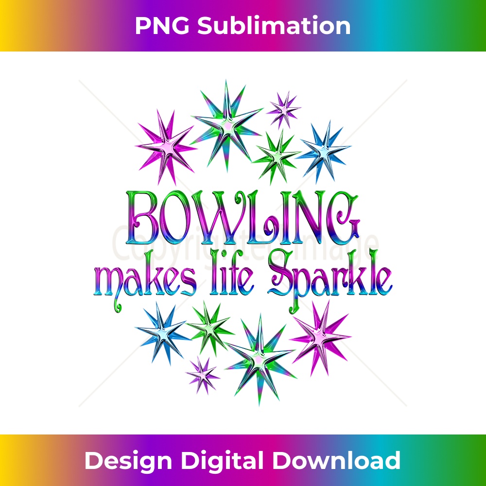 Bowling Makes Life Sparkle - Digital Sublimation Download Fi | Inspire ...