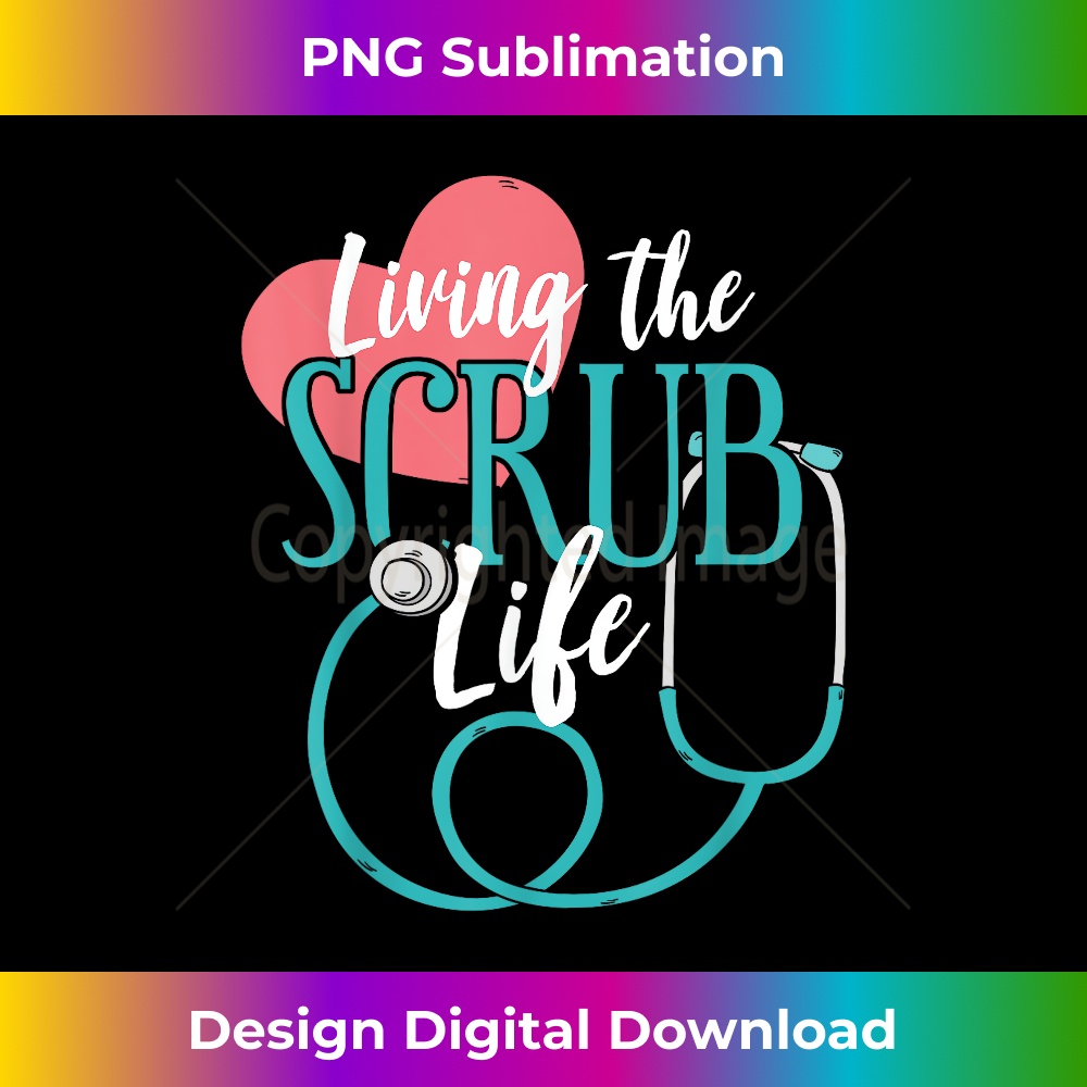 Living The Scrub Life - Nurse 1 | Inspire Uplift