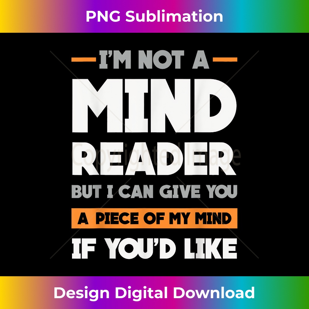 I'm Not Mind-Reader But I-Can Give You a Piece of My-Mind - | Inspire ...