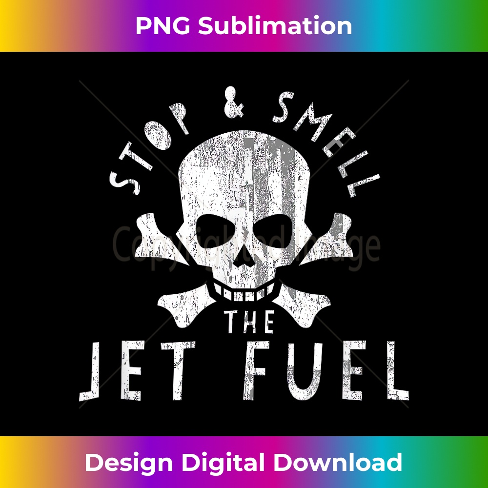 DISTRESSED Stop and Smell the Jet Fuel - T - Crafted Sublima | Inspire ...