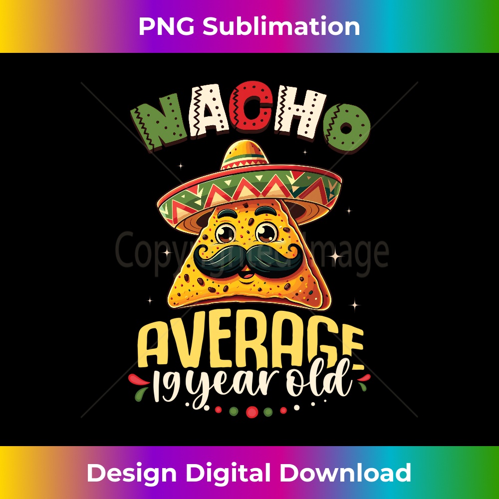 Nacho Average 19 Year Old Cinco de Mayo 19th Birthday Long S | Inspire ...