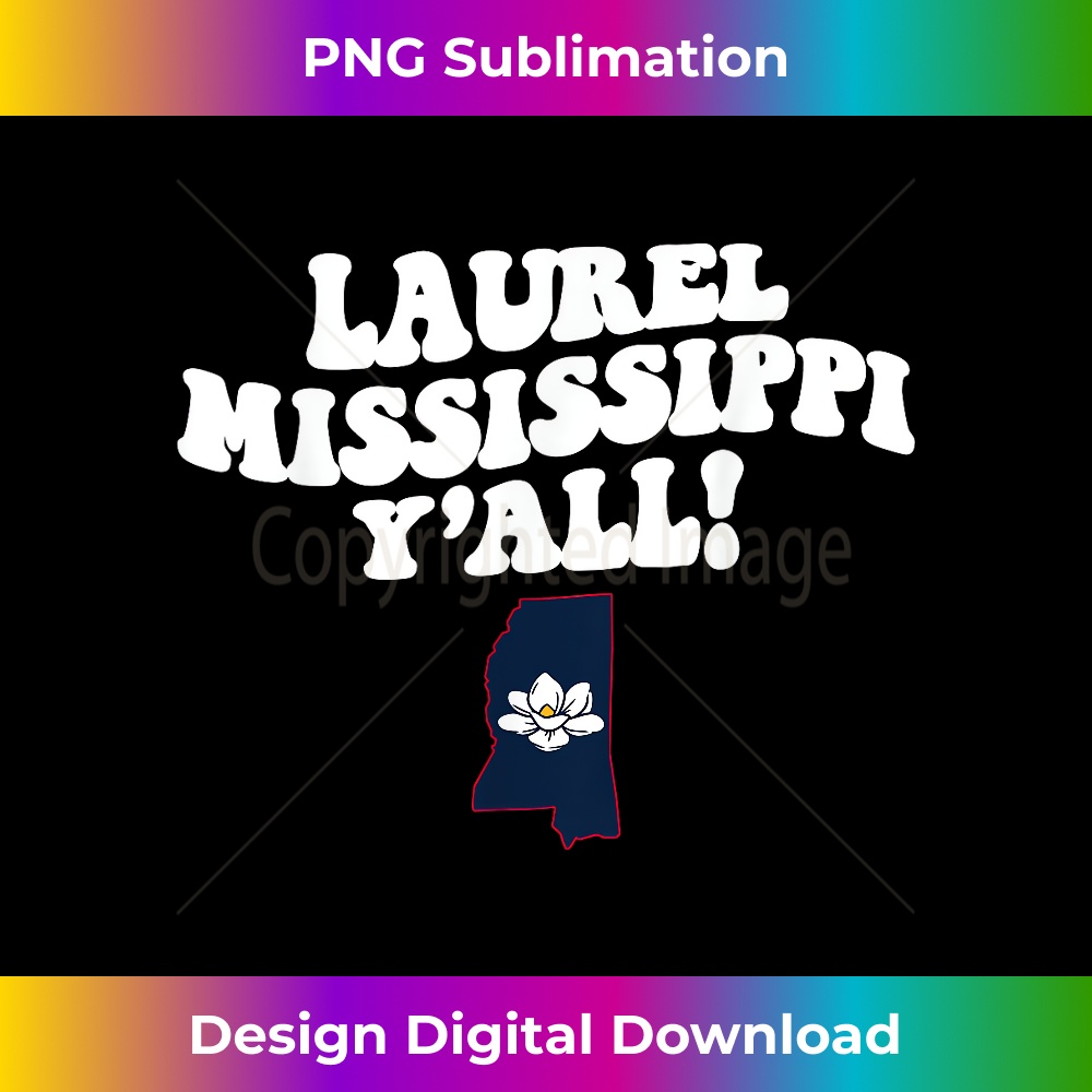 Laurel Mississippi Y'all MS Southern Vacation - Modern Subli | Inspire Uplift