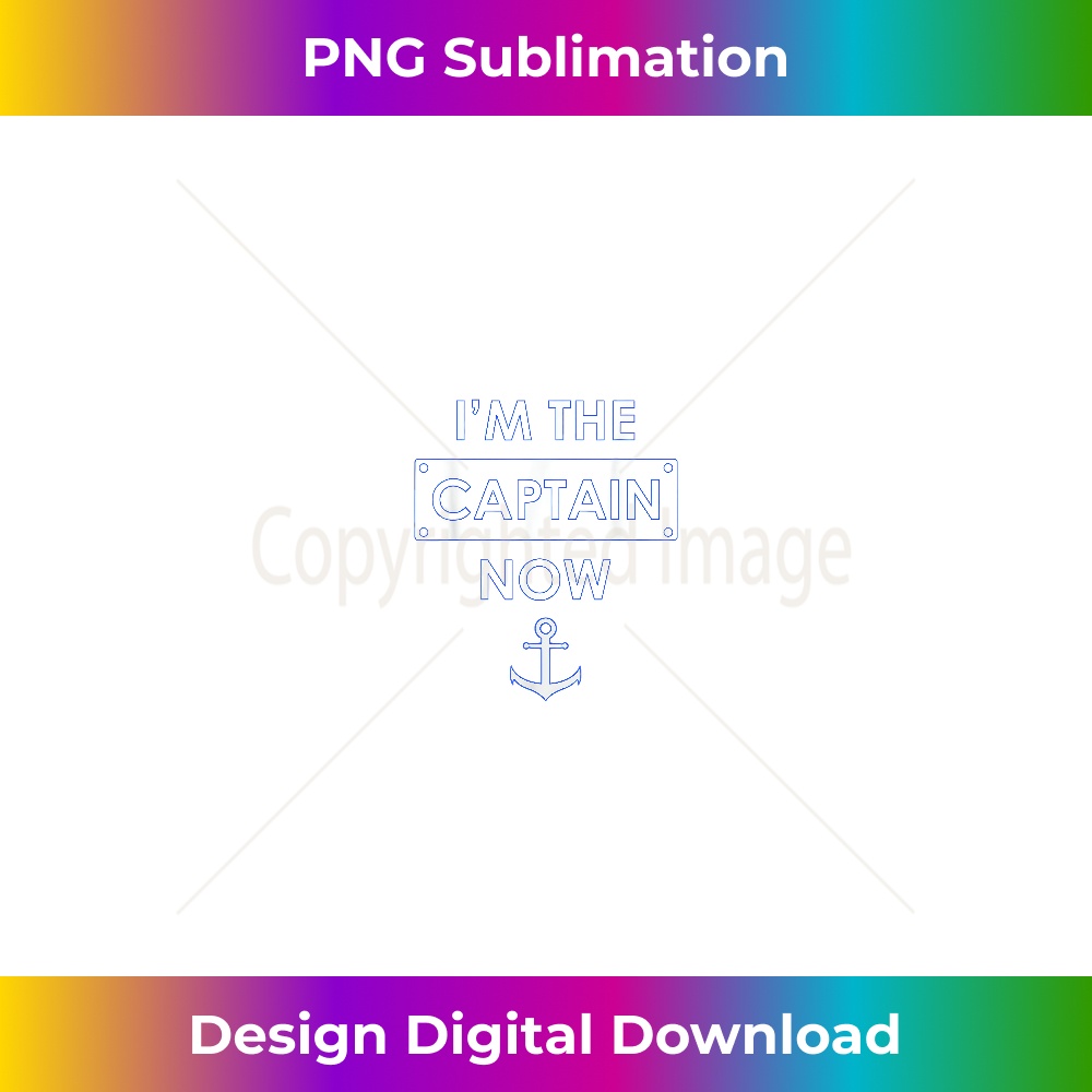 I'm the Captain Now Boating Captain - Retro PNG Sublimation | Inspire ...