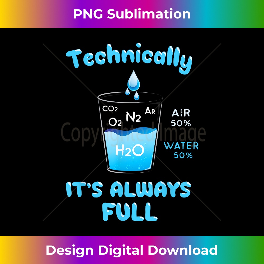 Technically The Glass Is Always Full - Clever Science Shirt | Inspire ...