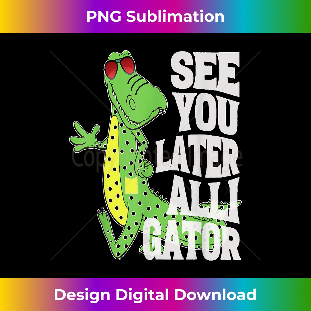 See You Later Alligator Funny Graphic Gator Design Apparel 1 | Inspire ...