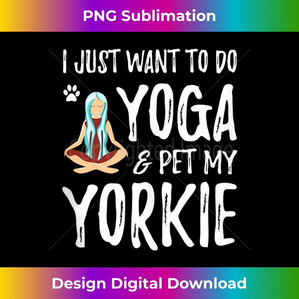 Yoga and Yorkie Dog for Funny Dog Mom Idea 1 - Modern Sublim | Inspire ...