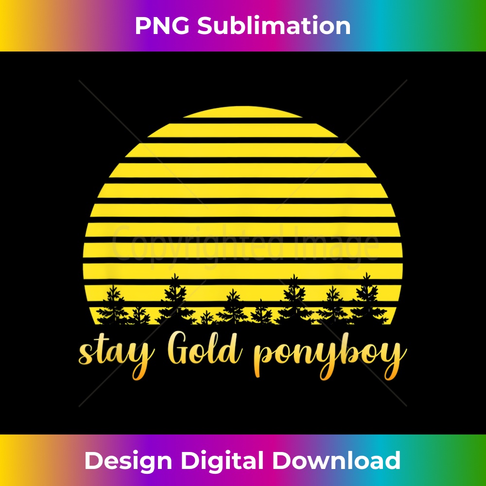 Stay Gold Ponyboy 1 - Sublimation-Ready PNG File | Inspire Uplift